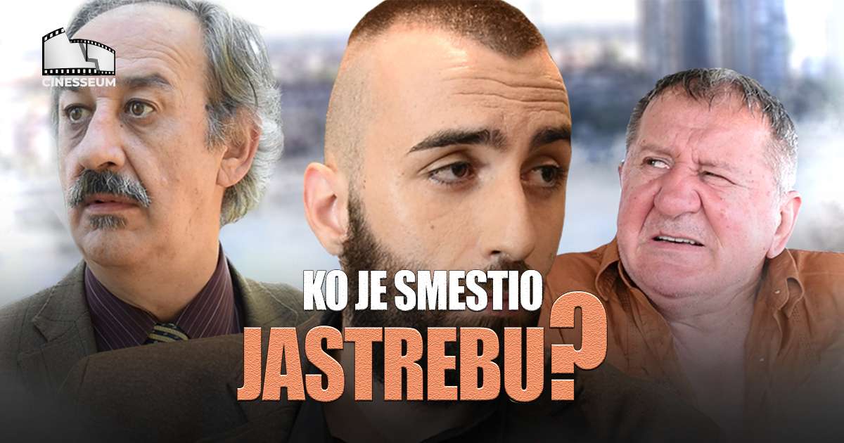 Ko je smestio Jastrebu - Cinesseum