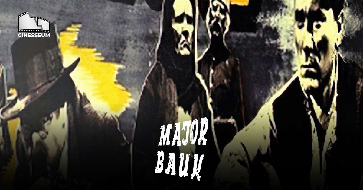 Major Bauk - Cinesseum