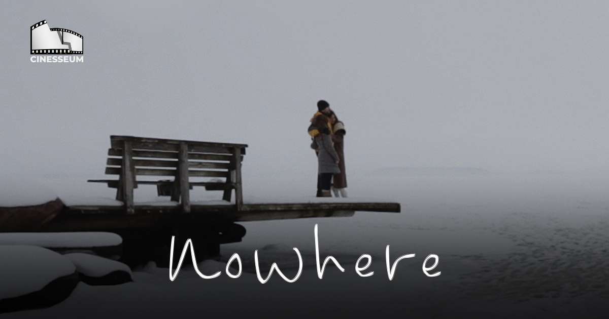 Nowhere - Cinesseum