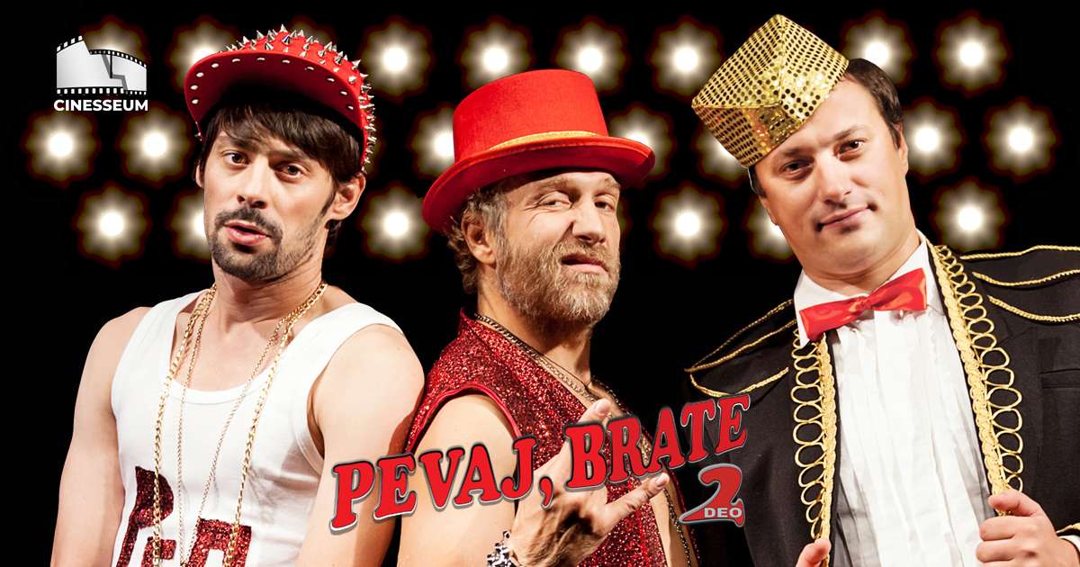 Pevaj, brate 2 - Cinesseum