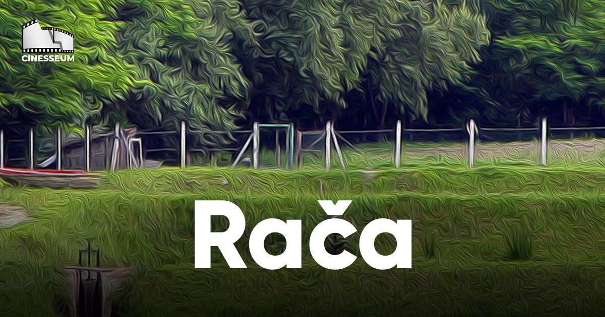 Rača - Cinesseum